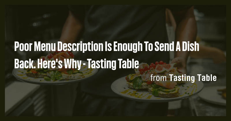Poor Menu Description Is Enough To Send A Dish Back. Here's Why ...