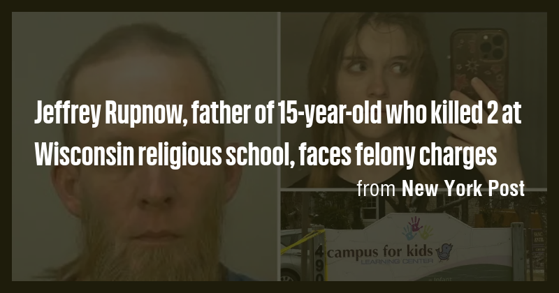 Jeffrey Rupnow, father of 15-year-old who killed 2 at Wisconsin ...