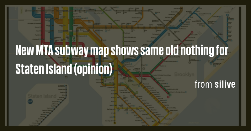 New MTA subway map shows same old nothing for Staten Island (opinion ...
