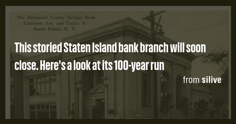 This storied Staten Island bank branch will soon close. Here's a look ...