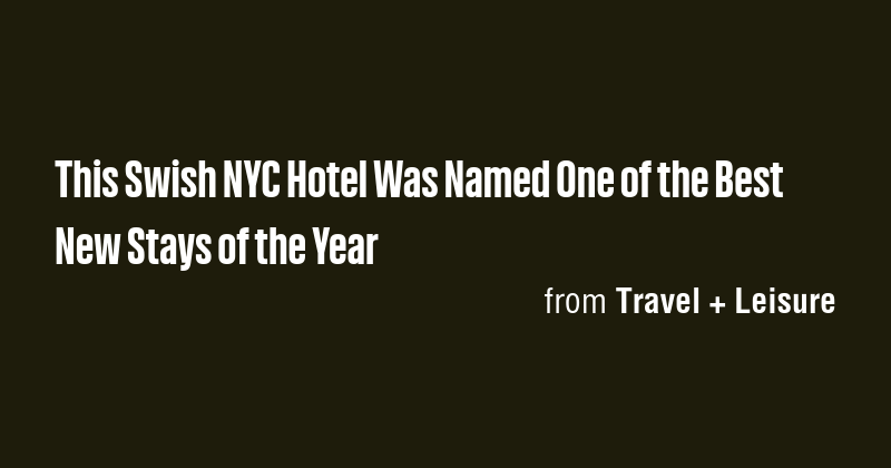 This Swish NYC Hotel Was Named One of the Best New Stays of the Year ...