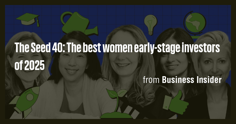 The Seed 40: The best women early-stage investors of 2025 - Briefly