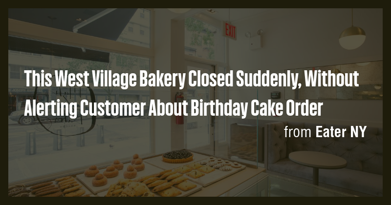 This West Village Bakery Closed Suddenly, Without Alerting Customer ...
