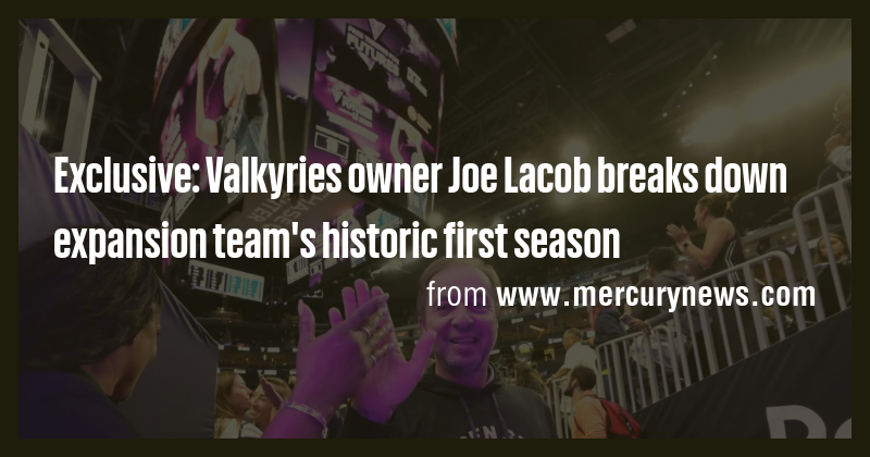 Exclusive: Valkyries owner Joe Lacob breaks down expansion team's ...
