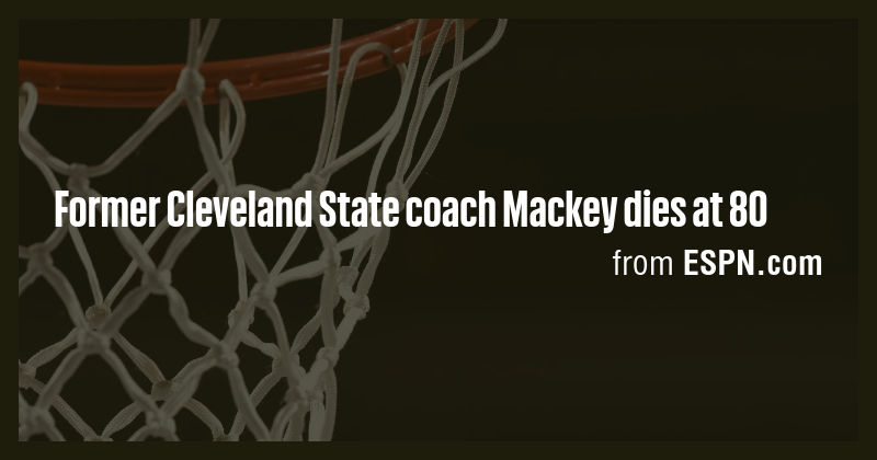 Former Cleveland State coach Mackey dies at 80 - Briefly