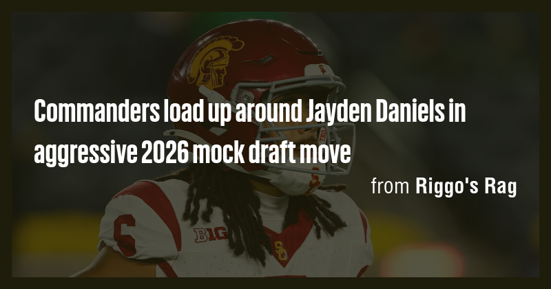 Commanders load up around Jayden Daniels in aggressive 2026 mock draft ...