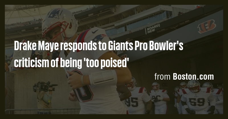 Drake Maye responds to Giants Pro Bowler's criticism of being 'too ...