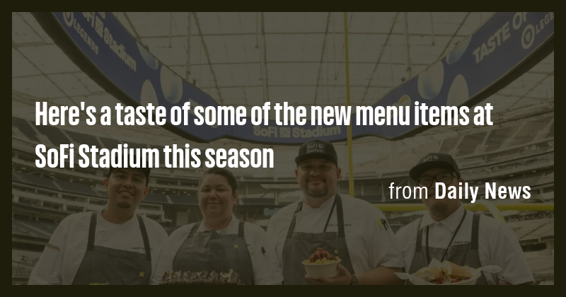 Here's a taste of some of the new menu items at SoFi Stadium this ...