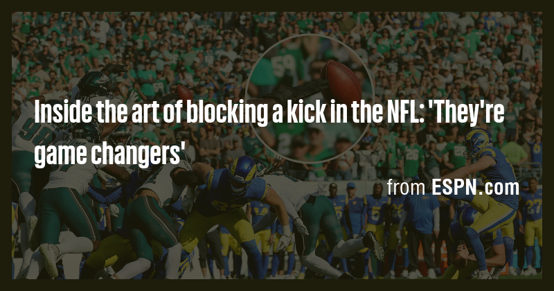 Inside the art of blocking a kick in the NFL: 'They're game changers ...