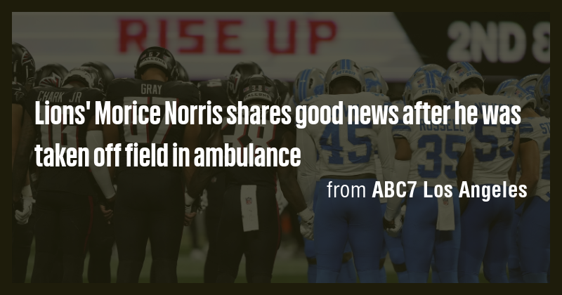 Lions' Morice Norris shares good news after he was taken off field in ambulance - Briefly