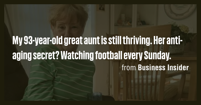 My 93-year-old great aunt is still thriving. Her anti-aging secret ...