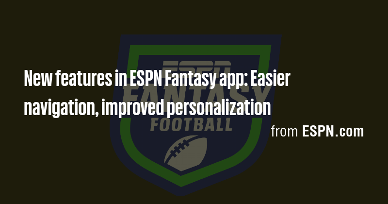 New features in ESPN Fantasy app: Easier navigation, improved ...