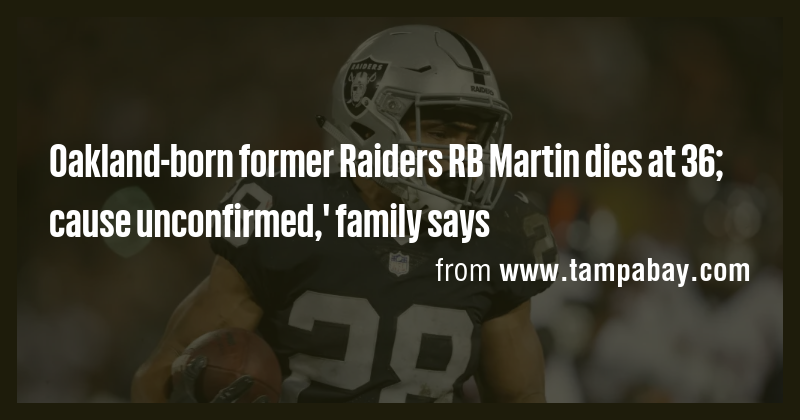 Oakland-born former Raiders RB Martin dies at 36; cause unconfirmed ...