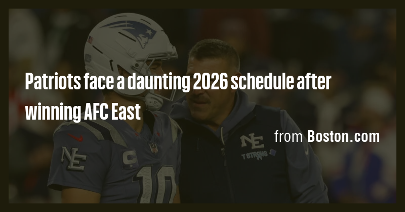 Patriots face a daunting 2026 schedule after winning AFC East - Briefly