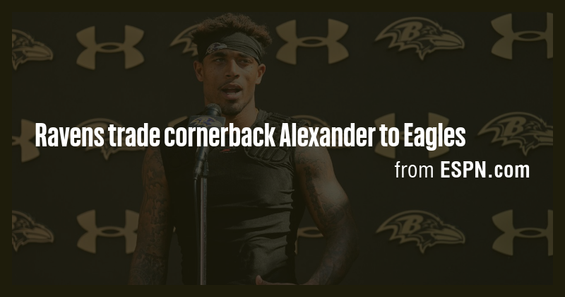 Ravens trade cornerback Alexander to Eagles - Briefly