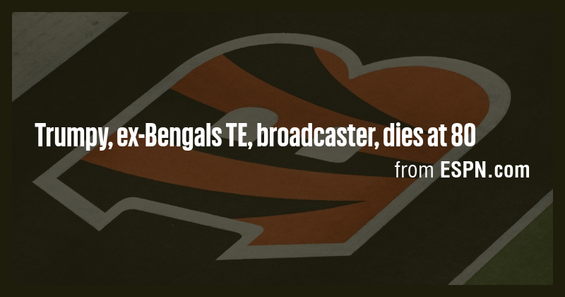 Trumpy, ex-Bengals TE, broadcaster, dies at 80 - Briefly