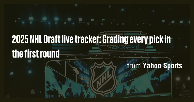 2025 NHL Draft live tracker: Grading every pick in the first round ...