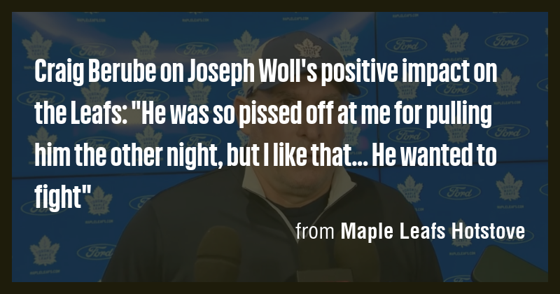 Craig Berube on Joseph Woll's positive impact on the Leafs: "He was so ...