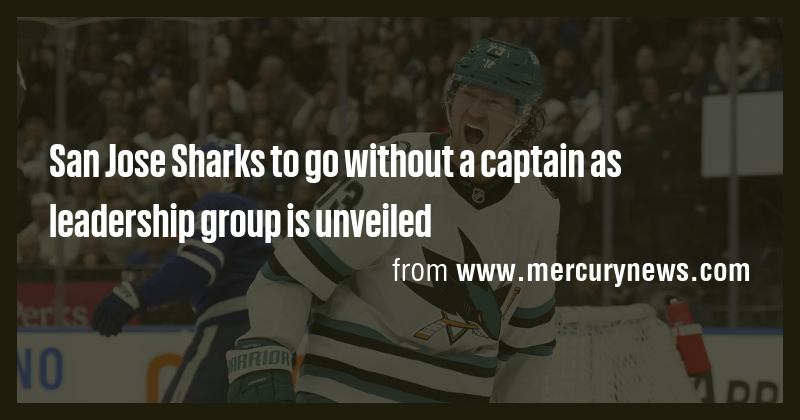San Jose Sharks to go without a captain as leadership group is unveiled ...