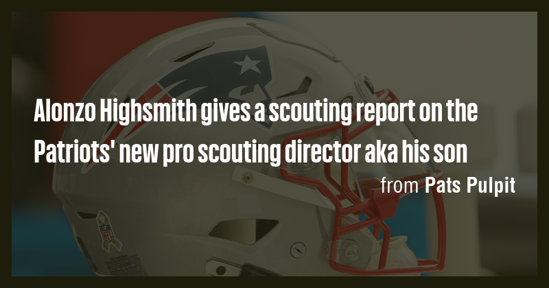 Alonzo Highsmith gives a scouting report on the Patriots' new pro ...