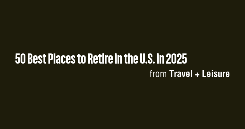 50 Best Places to Retire in the U.S. in 2025 - Briefly
