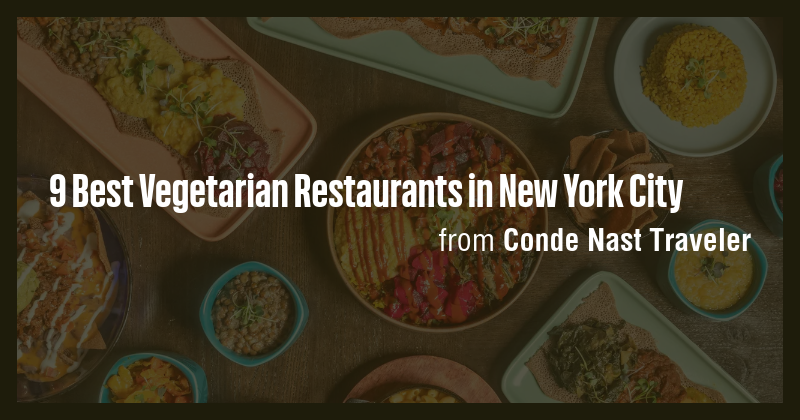 9 Best Vegetarian Restaurants in New York City - Briefly