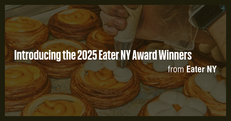 Introducing the 2025 Eater NY Award Winners - Briefly