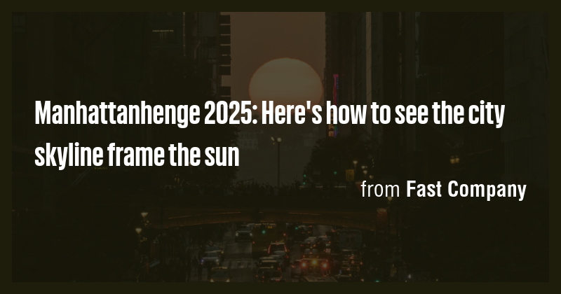 Manhattanhenge 2025: Here's how to see the city skyline frame the sun ...