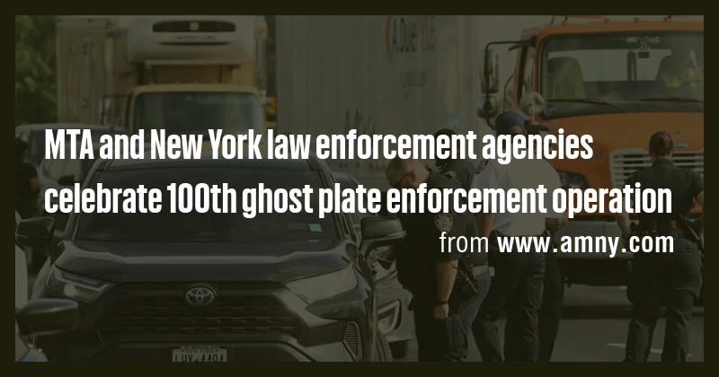 MTA and New York law enforcement agencies celebrate 100th ghost plate ...