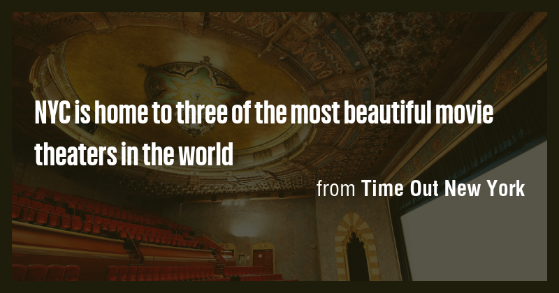 NYC is home to three of the most beautiful movie theaters in the world ...
