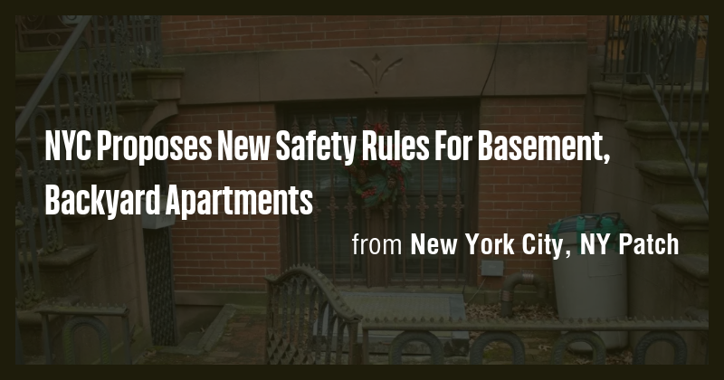 NYC Proposes New Safety Rules For Basement, Backyard Apartments - Briefly
