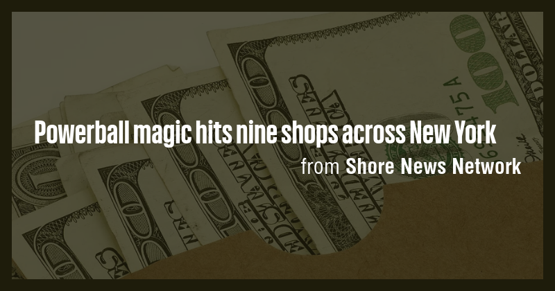 Powerball magic hits nine shops across New York - Briefly