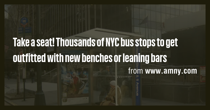 Take a seat! Thousands of NYC bus stops to get outfitted with new ...