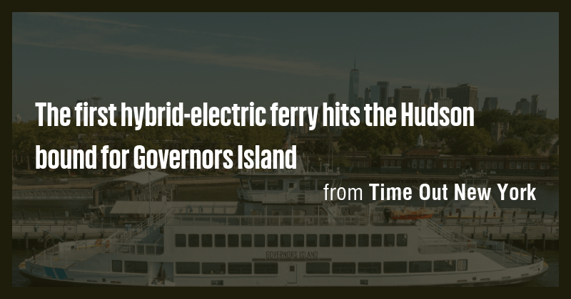 The first hybrid-electric ferry hits the Hudson bound for Governors ...
