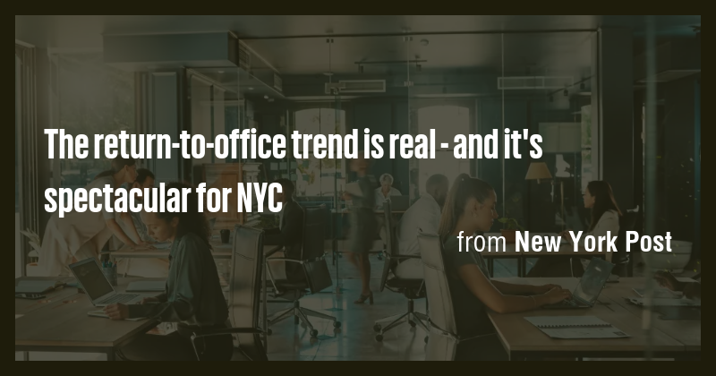 The return-to-office trend is real - and it's spectacular for NYC - Briefly
