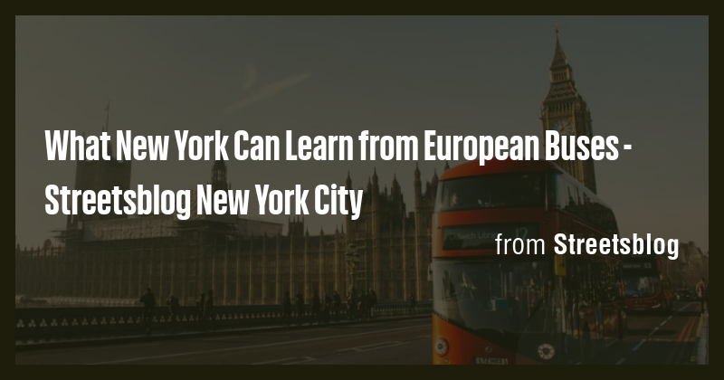 What New York Can Learn from European Buses - Streetsblog New York City ...