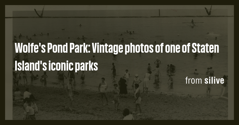 Wolfe's Pond Park: Vintage photos of one of Staten Island's iconic ...