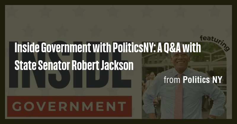Inside Government with PoliticsNY: A Q&A with State Senator Robert ...