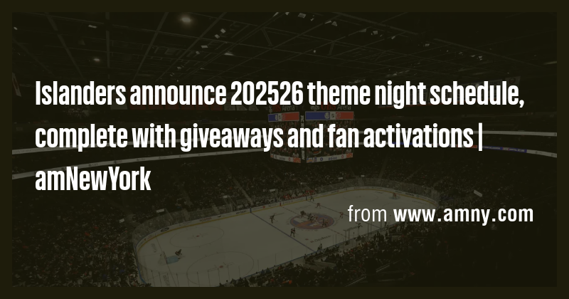 Islanders announce 202526 theme night schedule, complete with giveaways ...