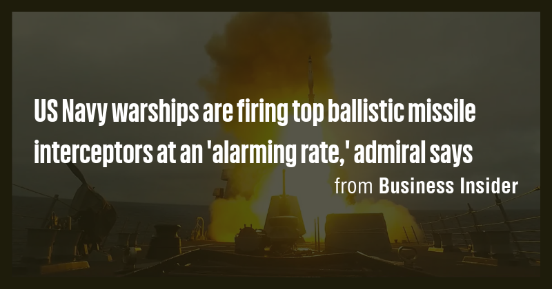 US Navy warships are firing top ballistic missile interceptors at an ...