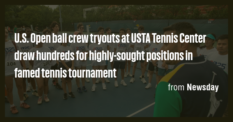 U.S. Open ball crew tryouts at USTA Tennis Center draw hundreds for ...