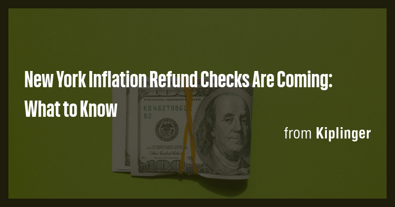 New York Inflation Refund Checks Are Coming: What to Know - Briefly