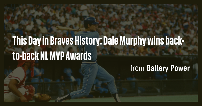 This Day in Braves History: Dale Murphy wins back-to-back NL MVP Awards ...