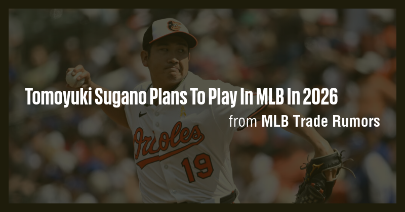 Tomoyuki Sugano Plans To Play In MLB In 2026 - Briefly