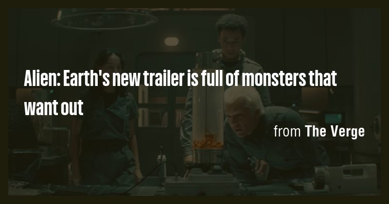 Alien: Earth's new trailer is full of monsters that want out - Briefly