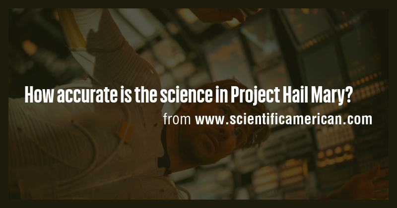 How accurate is the science in Project Hail Mary? - Briefly