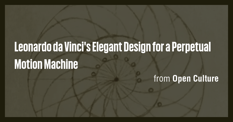 Leonardo da Vinci's Elegant Design for a Perpetual Motion Machine - Briefly