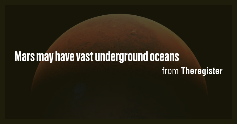 Mars may have vast underground oceans - Briefly