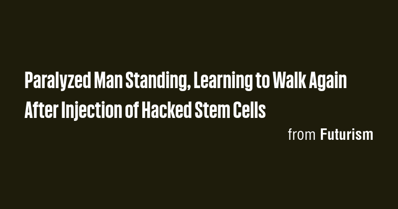 Paralyzed Man Standing, Learning to Walk Again After Injection of ...