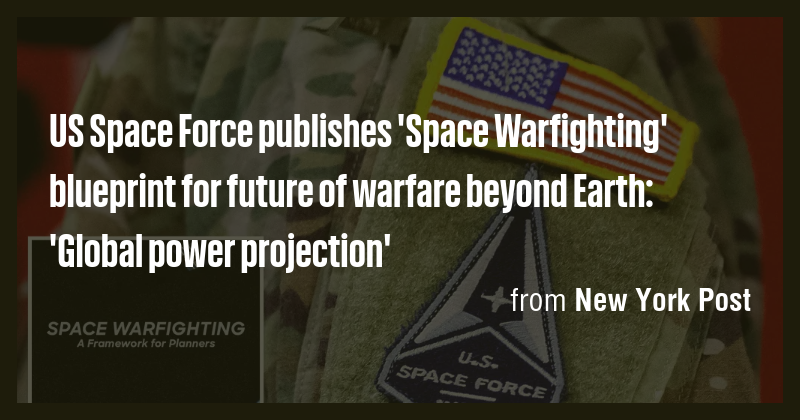 US Space Force publishes 'Space Warfighting' blueprint for future of ...